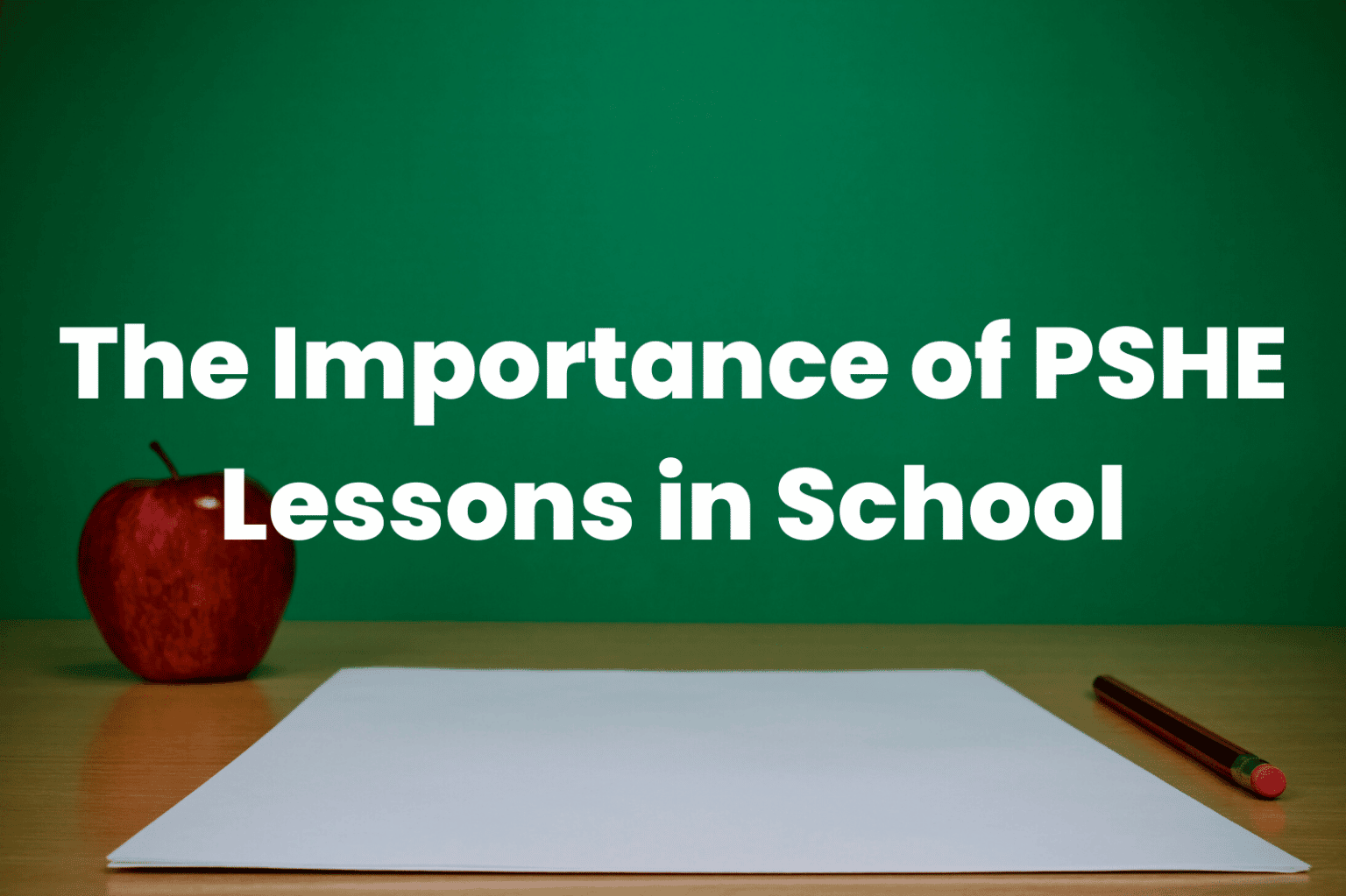 The Importance of PSHE Lessons in School - The Teaching Couple