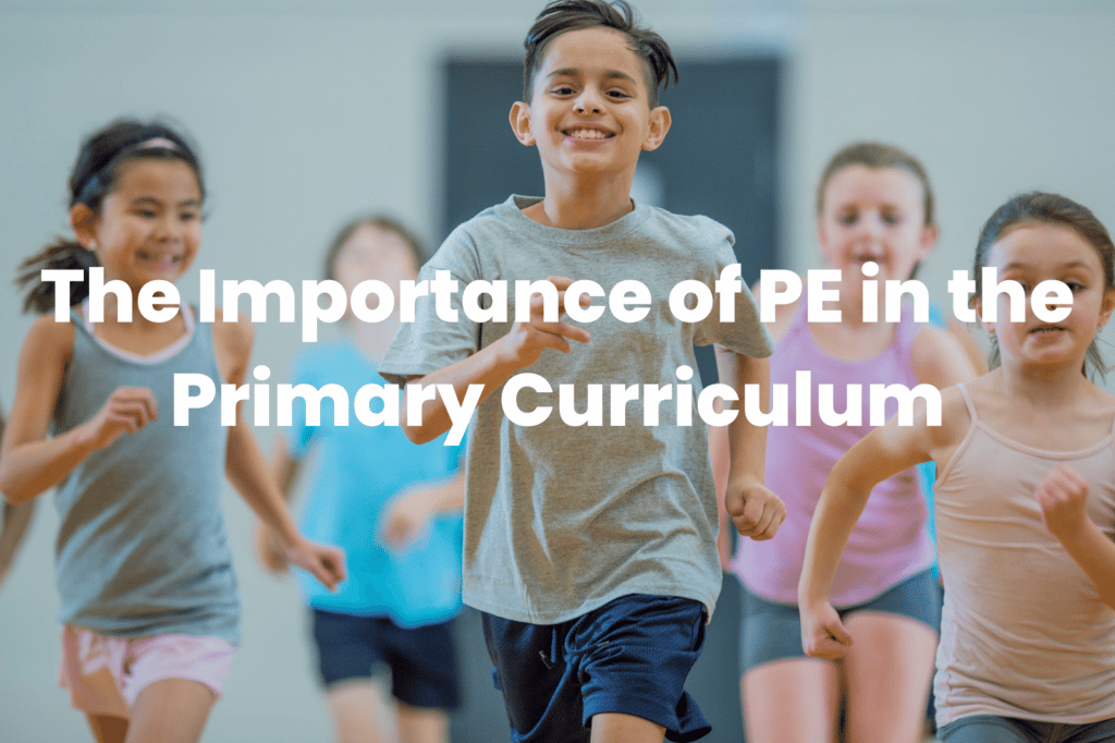 The Importance of PE in the Primary Curriculum - The Teaching Couple