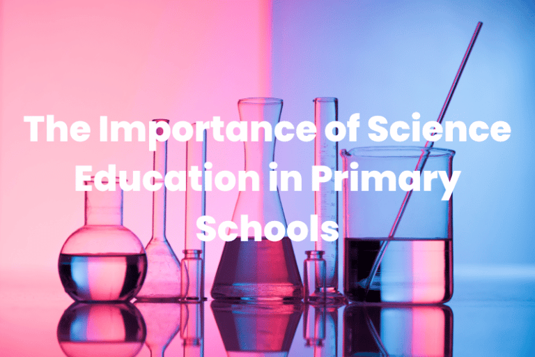 The Importance of Science Education in Primary Schools - The Teaching ...