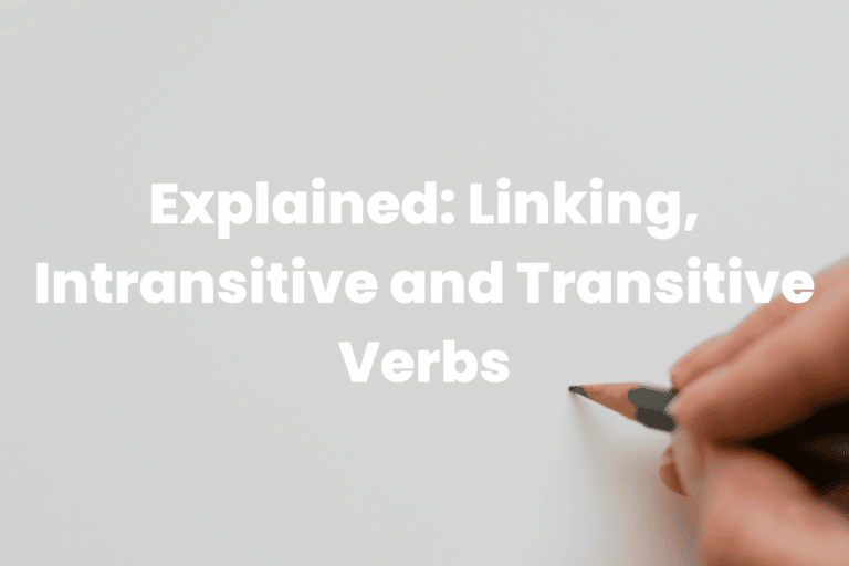 Explained: Linking, Intransitive and Transitive Verbs - The Teaching Couple