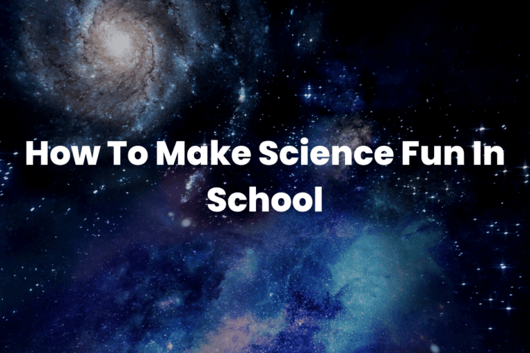 How To Make Science Fun In School - The Teaching Couple