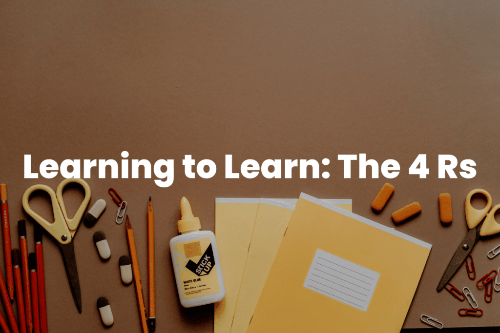Learning to Learn: The 4 Rs - The Teaching Couple