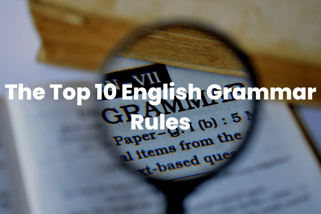 The Top 10 English Grammar Rules - The Teaching Couple
