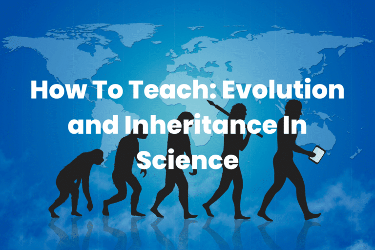 How To Teach: Evolution and Inheritance In Science - The Teaching Couple