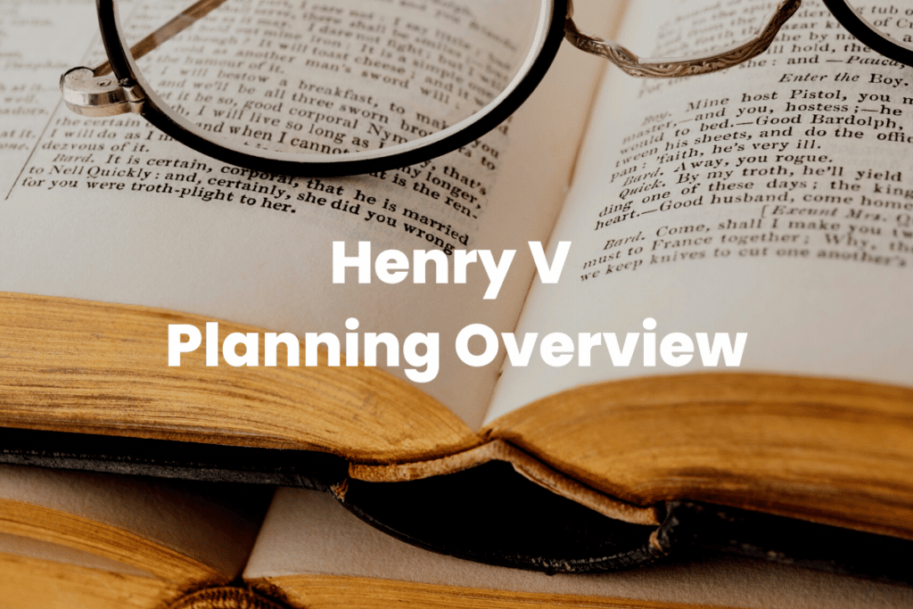 Henry V - Planning Overview - The Teaching Couple