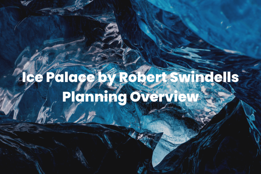 Ice Palace by Robert Swindells - Planning Overview - The Teaching Couple