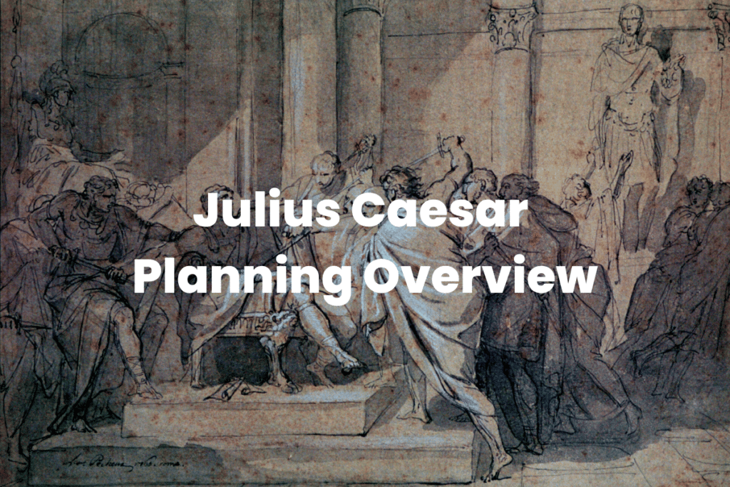Julius Caesar - Planning Overview - The Teaching Couple