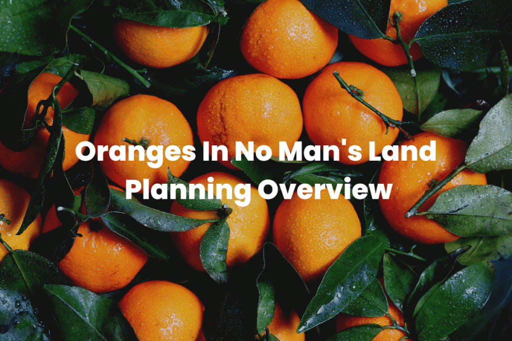 Oranges In No Man's Land - Planning Overview - The Teaching Couple