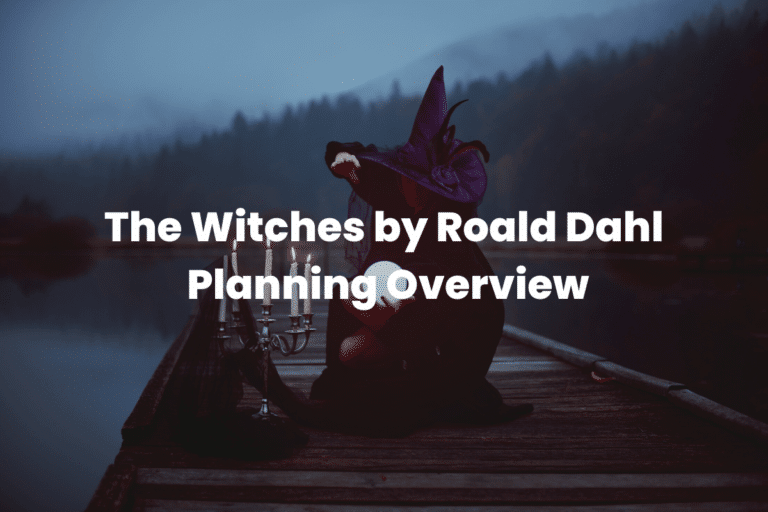 The Witches by Roald Dahl - Planning Overview - The Teaching Couple