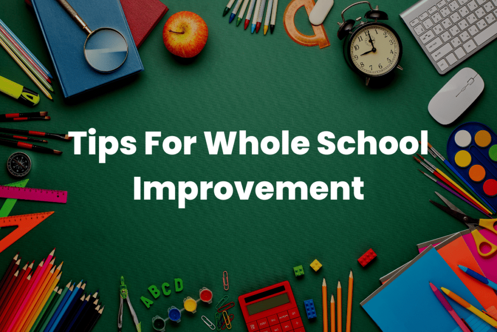 Tips For Whole School Improvement - The Teaching Couple