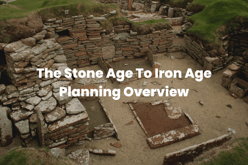The Stone Age To Iron Age - Planning Overview - The Teaching Couple