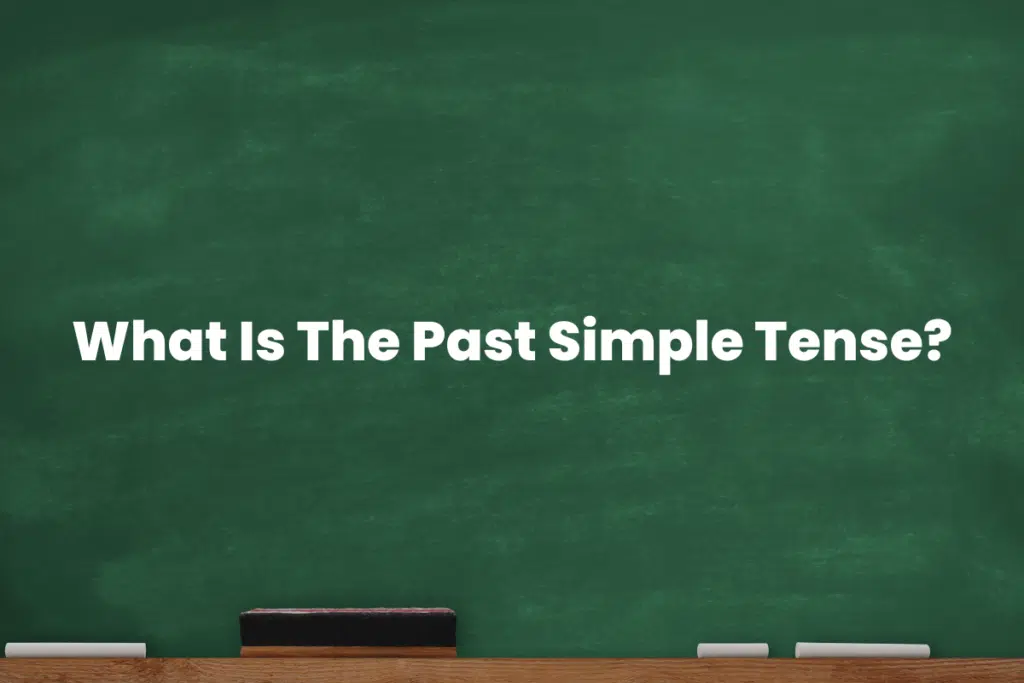 What Is The Past Simple Tense? - The Teaching Couple