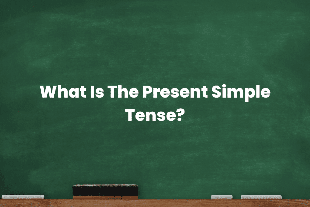 What Is The Present Simple Tense? - The Teaching Couple