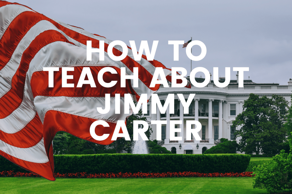 How To Teach About Jimmy Carter - The Teaching Couple