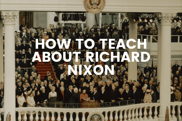 How To Teach About Richard Nixon - The Teaching Couple
