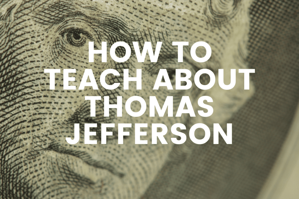 How To Teach About Thomas Jefferson - The Teaching Couple