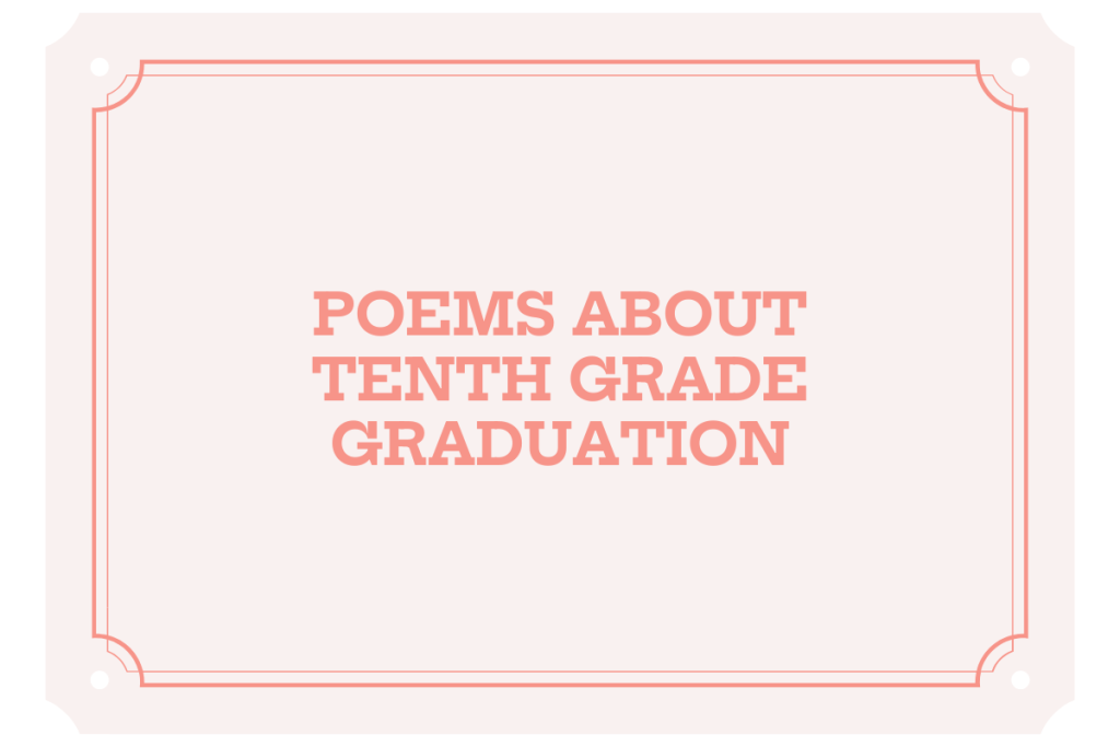 30 Poems About Tenth Grade Graduation - The Teaching Couple