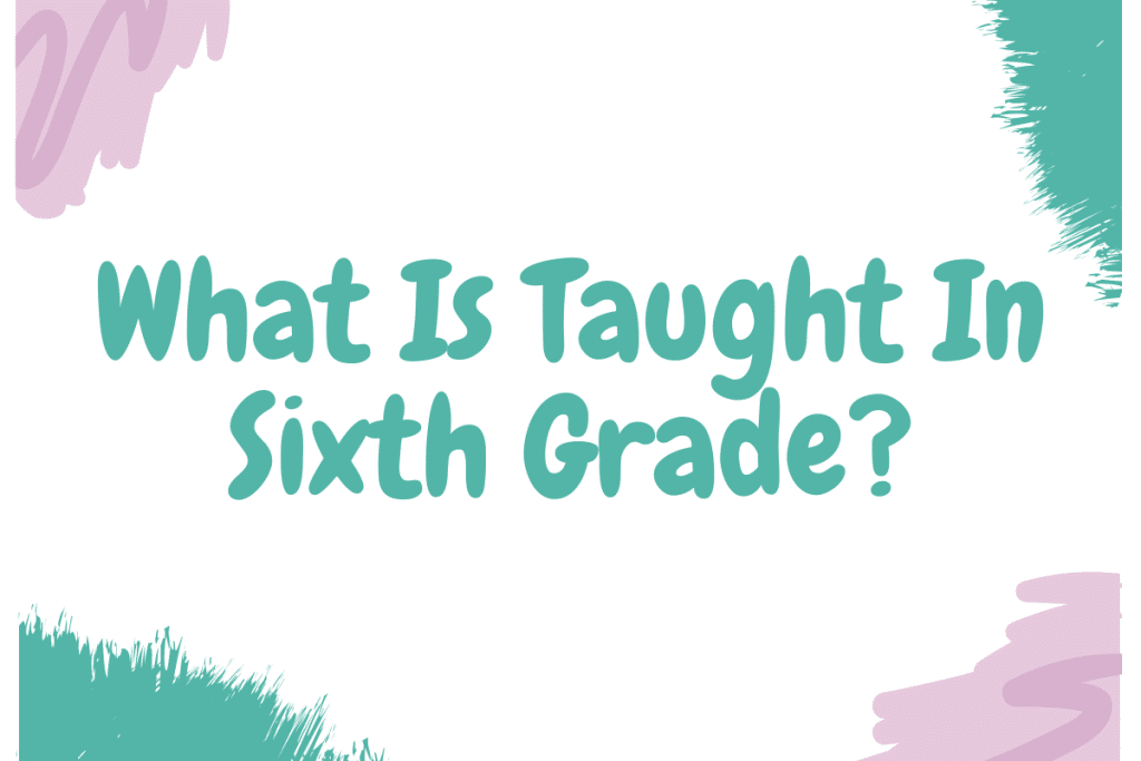 What Is Taught In Sixth Grade? - The Teaching Couple