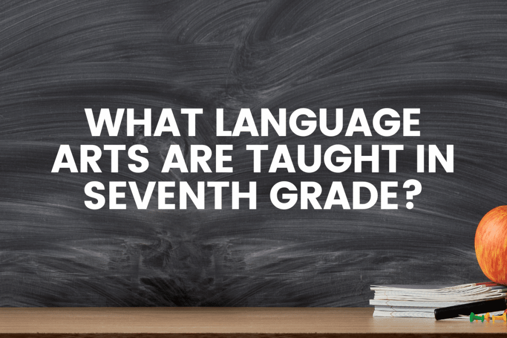 What Language Arts Are Taught In Seventh Grade? - The Teaching Couple