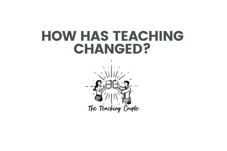 How Has Teaching Changed? - The Teaching Couple