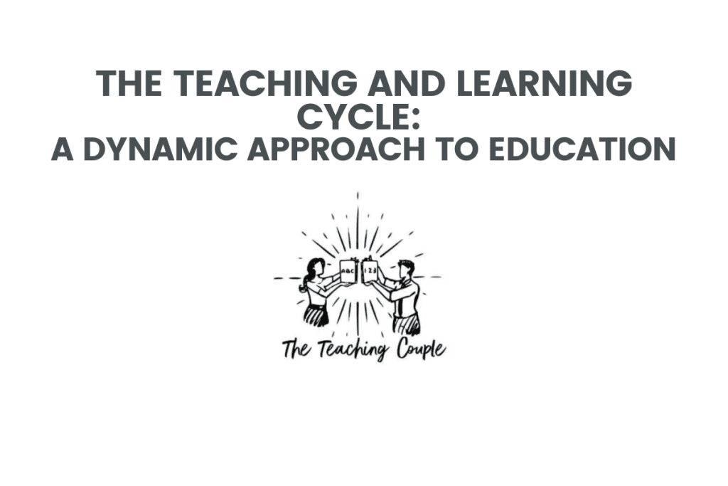 The Teaching and Learning Cycle - The Teaching Couple