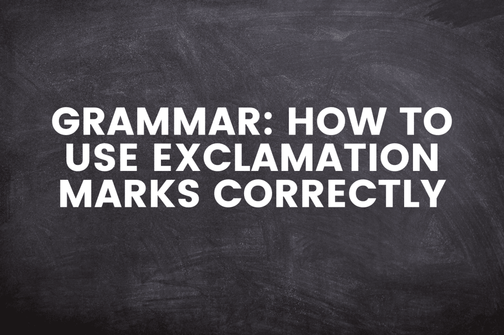 Grammar: How To Use Exclamation Marks Correctly - The Teaching Couple