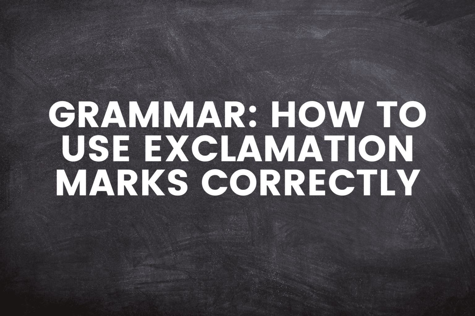 Grammar: How To Use Exclamation Marks Correctly - The Teaching Couple
