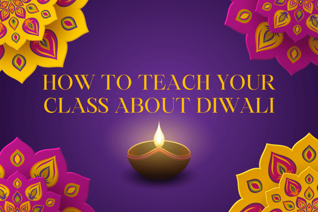 How To Teach Your Class About Diwali - The Teaching Couple