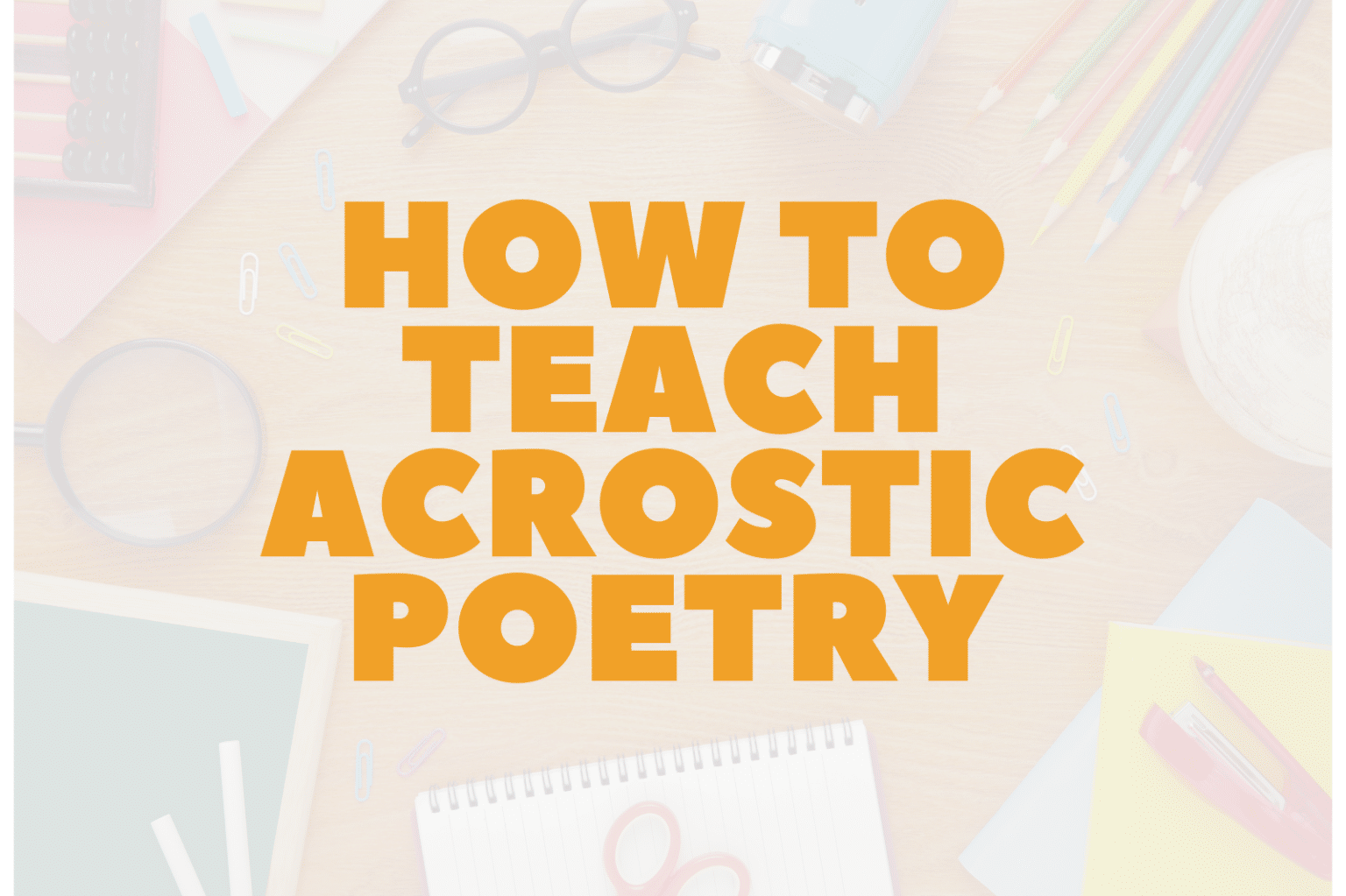 How to Teach Acrostic Poetry: Tips and Techniques - The Teaching Couple