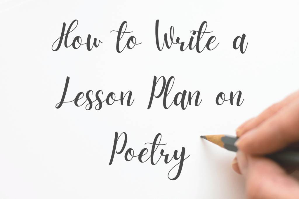 How to Write a Lesson Plan on Poetry - The Teaching Couple