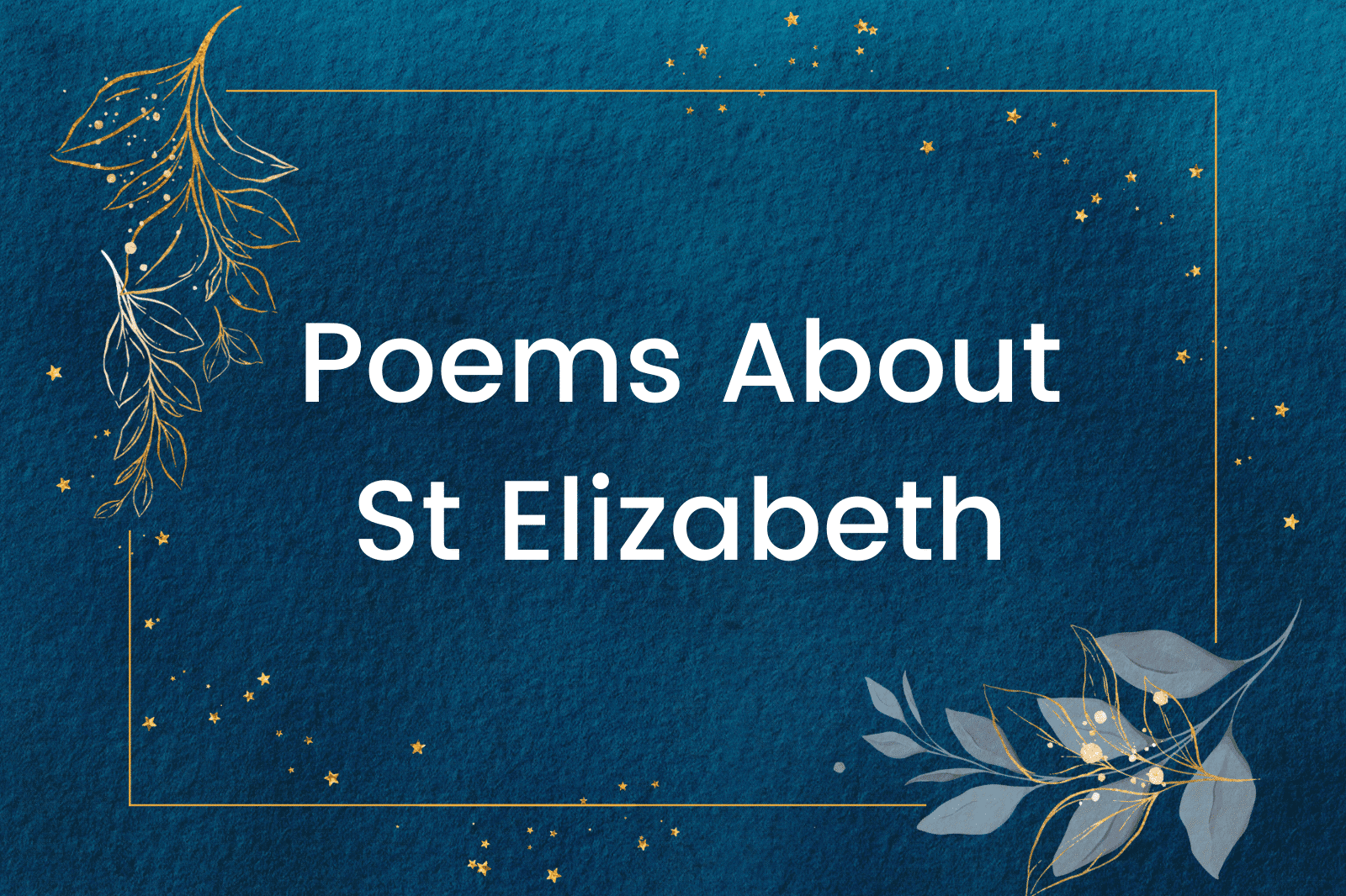 35 Poems About St Elizabeth - The Teaching Couple