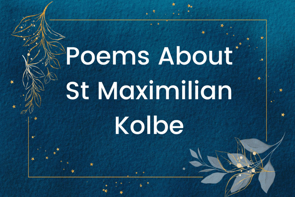 35 Poems About St Maximilian Kolbe - The Teaching Couple