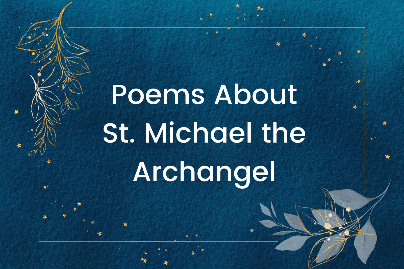 35 Poems About St. Michael the Archangel - The Teaching Couple