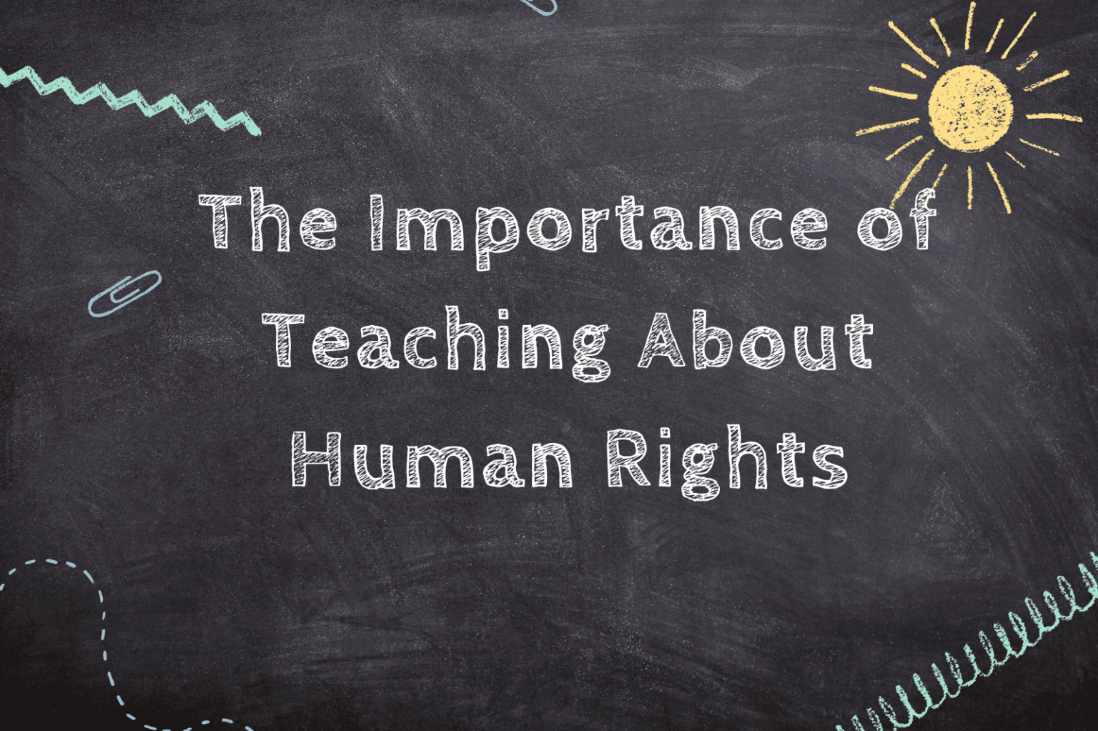 The Importance of Teaching About Human Rights - The Teaching Couple