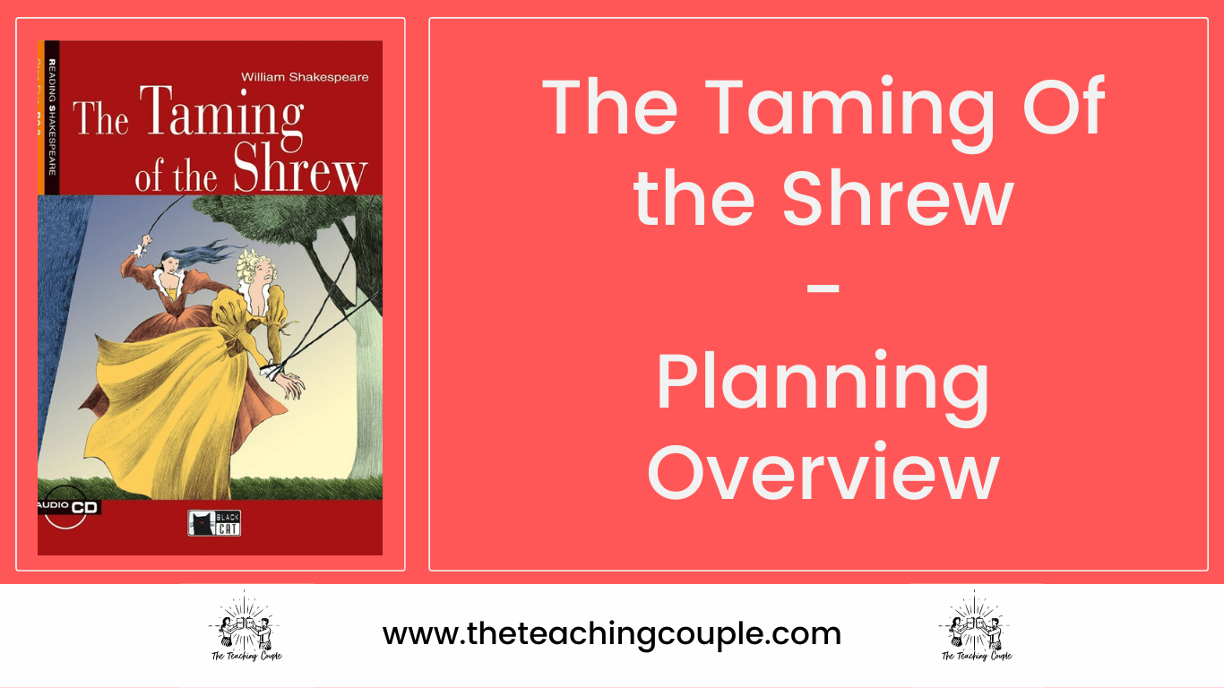 The Taming Of The Shrew - Planning Overview - The Teaching Couple