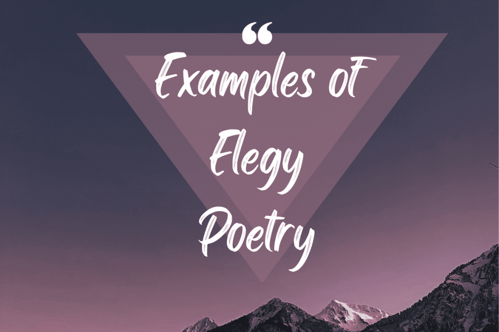 Examples of Elegy Poetry: Understanding this Lyrical Mourning Tradition ...